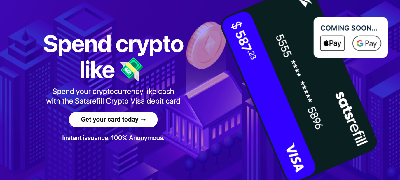 Satsrefill.com | Anonymous Crypto Visa Debit Cards, Instantly issued.